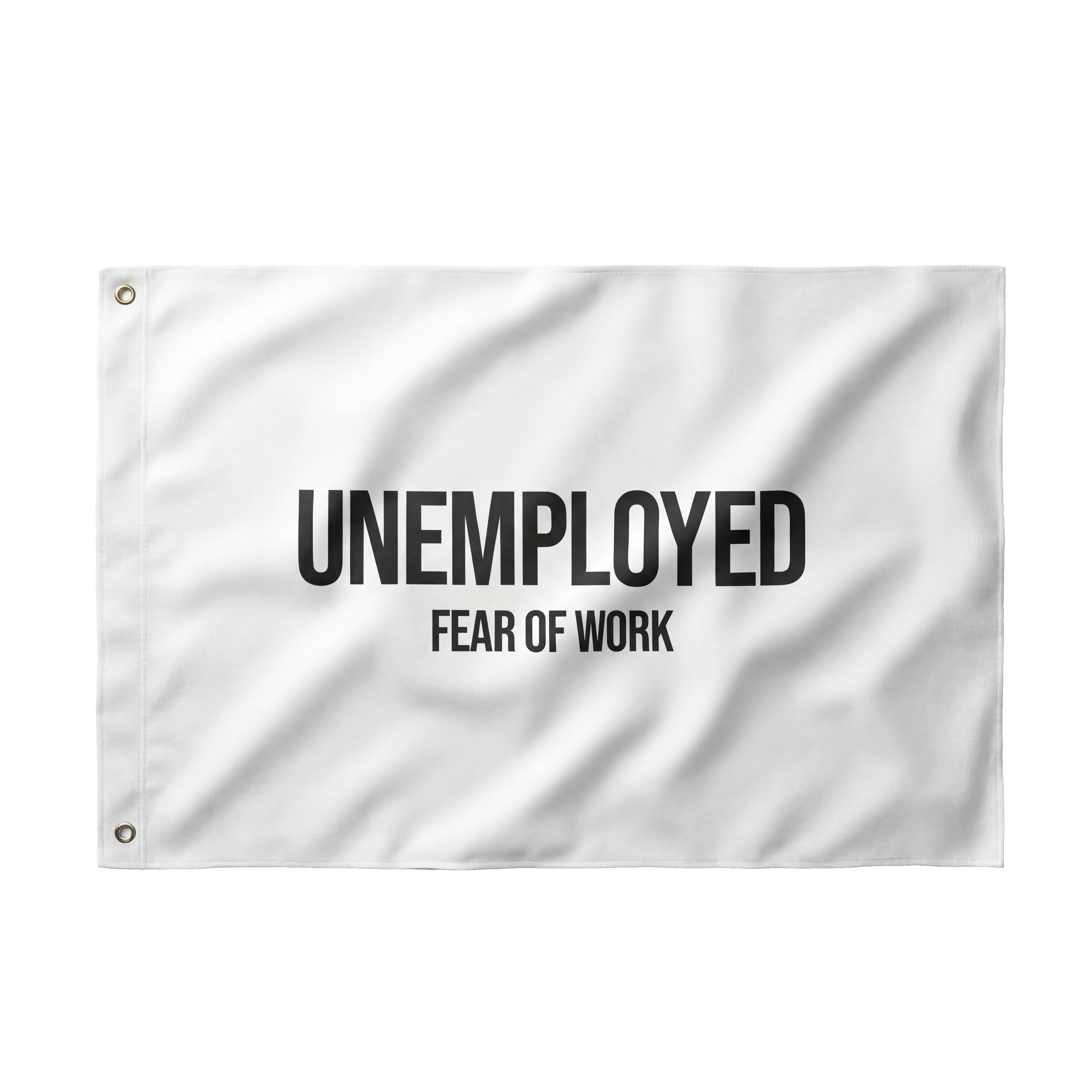 FEAR OF WORK FLAG | WHITE – Unemployed Collection